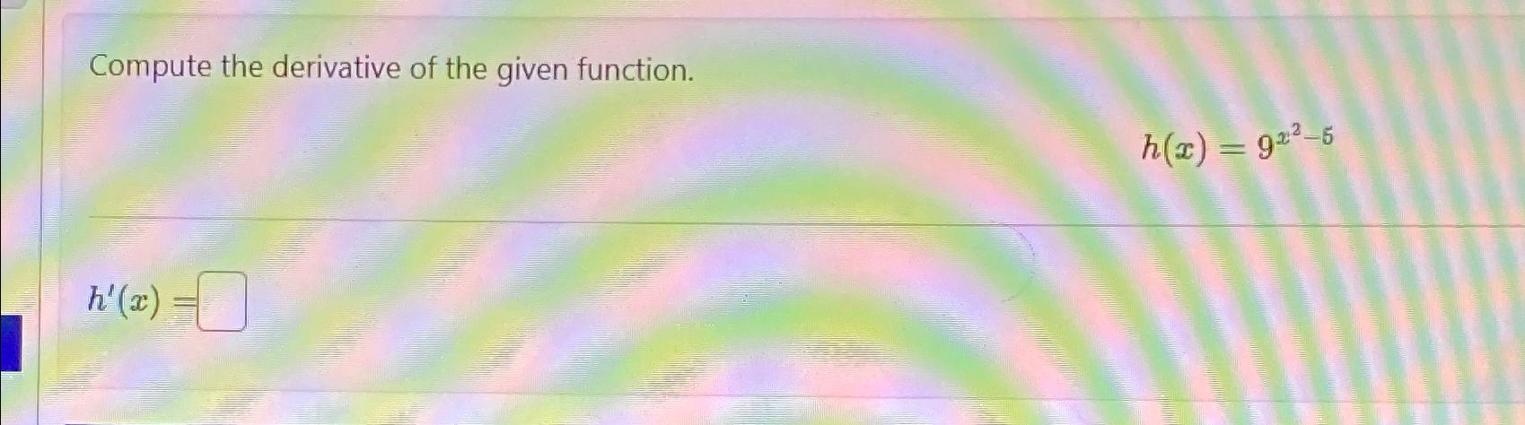 Solved Compute the derivative of the given | Chegg.com
