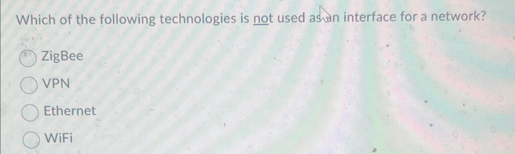 Solved Which of the following technologies is not used ashan | Chegg.com