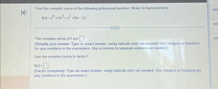 Solved Find the complex zeros of the following polynomial | Chegg.com