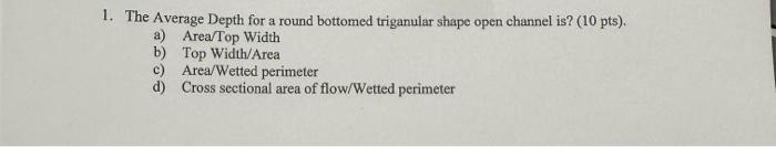 Solved 1. The Average Depth for a round bottomed triganular | Chegg.com
