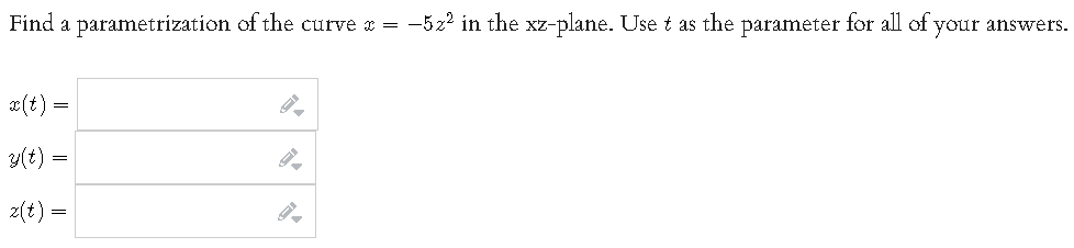 Solved Find a parametrization of the curve x=-5z2 ﻿in the | Chegg.com