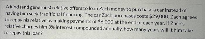 Solved A kind (and generous) relative offers to loan Zach | Chegg.com