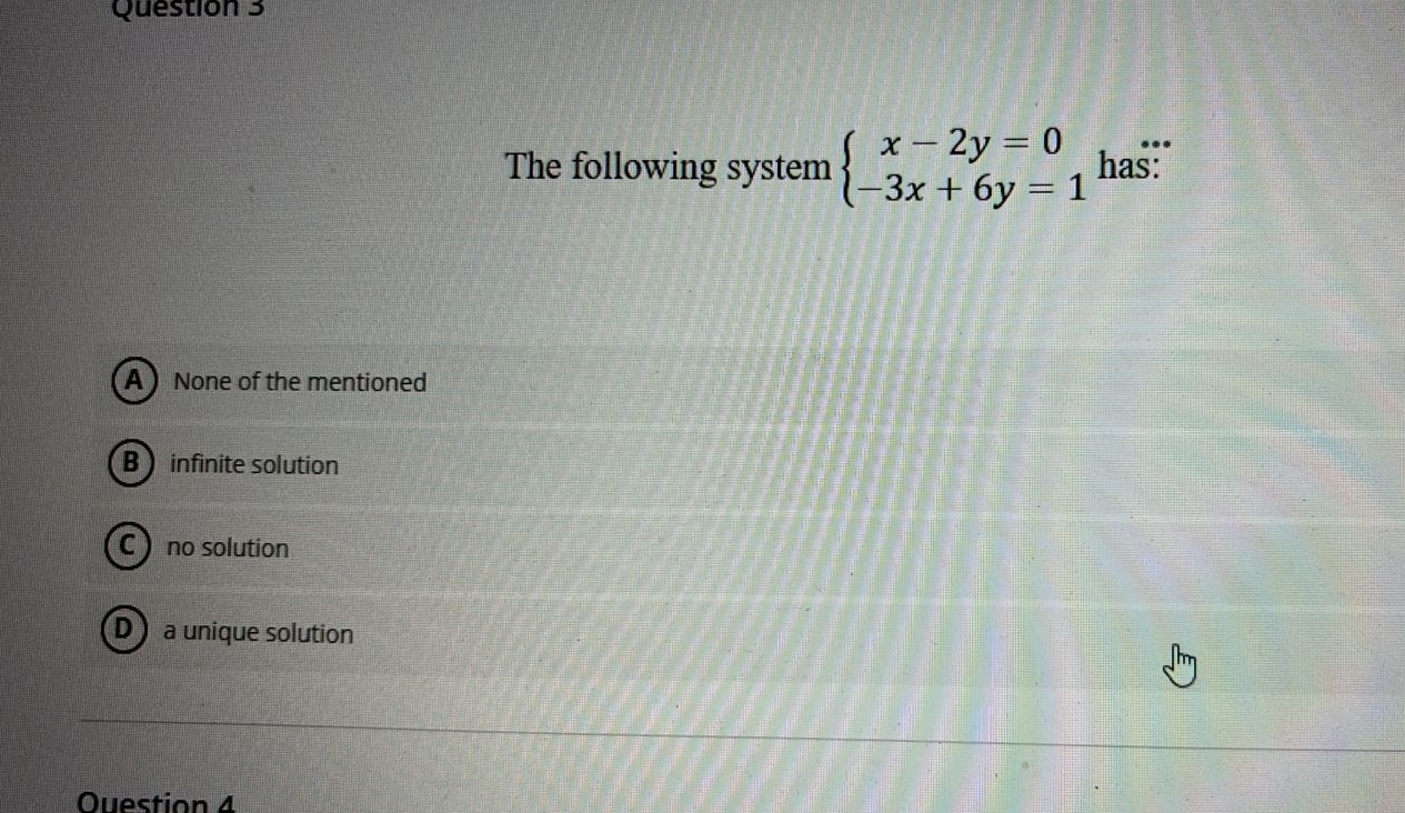 Solved The following system x-2y=0-3x+6y=1 ﻿has:None of the | Chegg.com