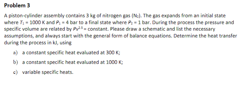 Solved Problem 3A piston-cylinder assembly contains 3kg ﻿of | Chegg.com