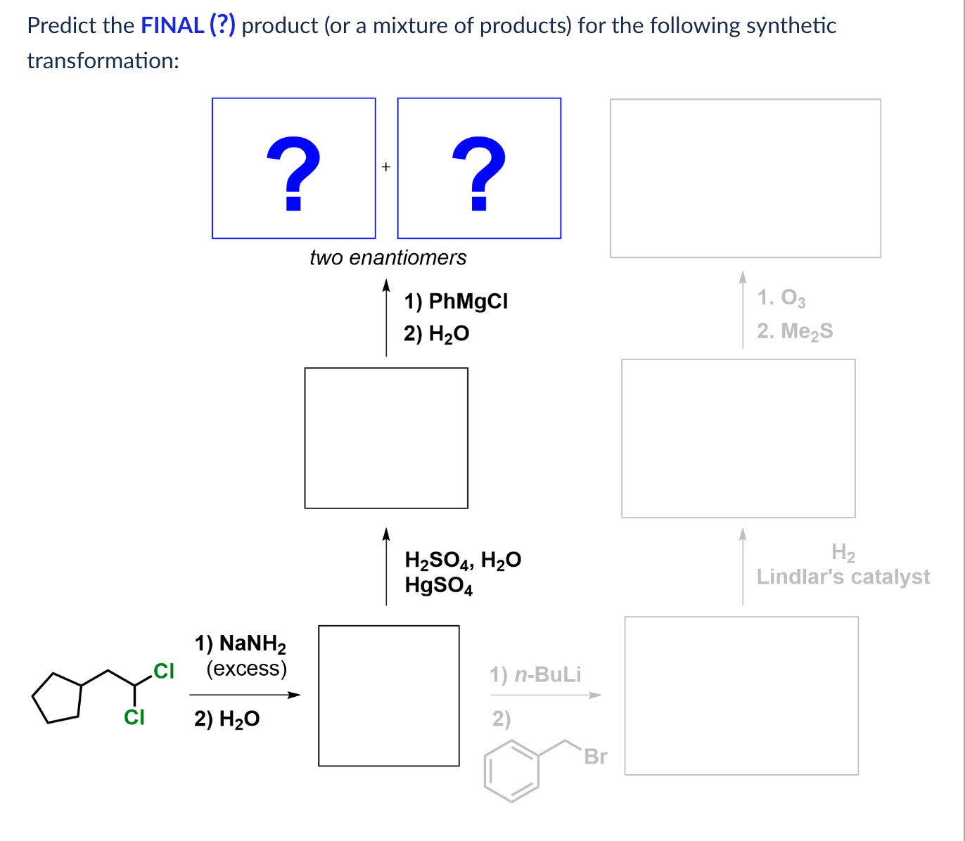 Solved Predict the FINAL (?) ﻿product (or ﻿a mixture of | Chegg.com