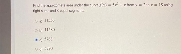 Solved Find the approximate area under the curve g(x)=5x2+x | Chegg.com