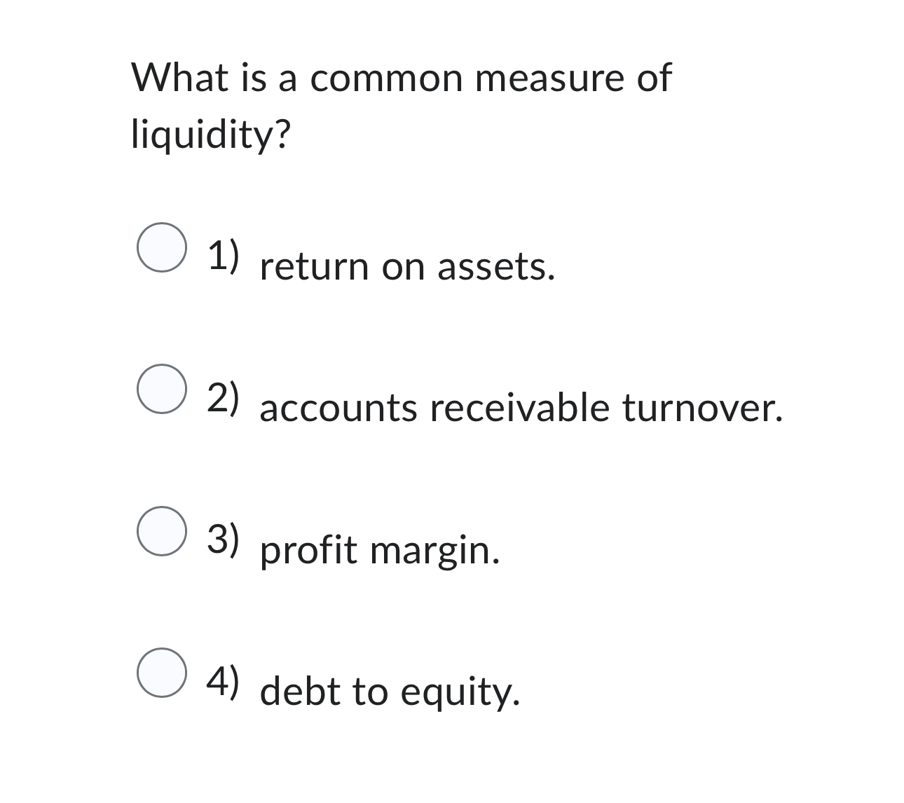 Solved What is a common measure of liquidity?return on | Chegg.com