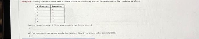 Solved Twenty-five randomly selected students were asked the | Chegg.com