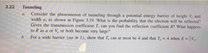 Solved 3.22 Tunneling Consider the phenomenon of tunneling | Chegg.com