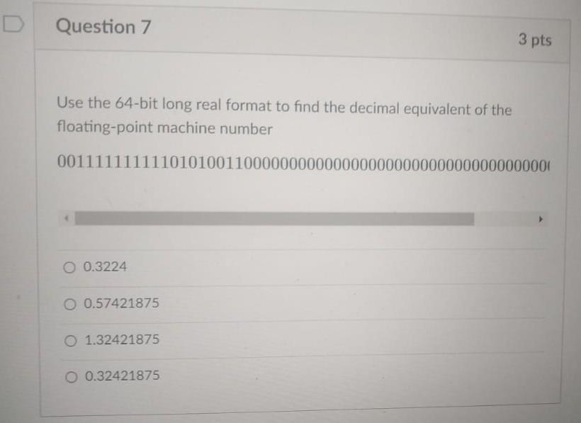 Solved Question 7 3 pts Use the 64-bit long real format to | Chegg.com