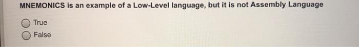 Solved MNEMONICS is an example of a Low-Level language, but | Chegg.com