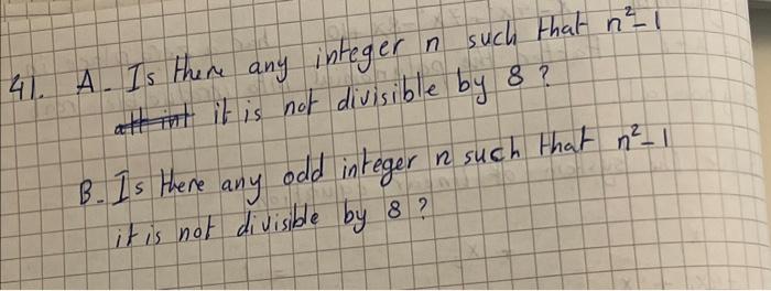 Solved 41. A. Is them any integer n such that n2−1 it is not | Chegg.com