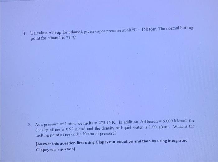 Solved 1. Calculate ΔH vap for ethanol, given vapor pressure | Chegg.com