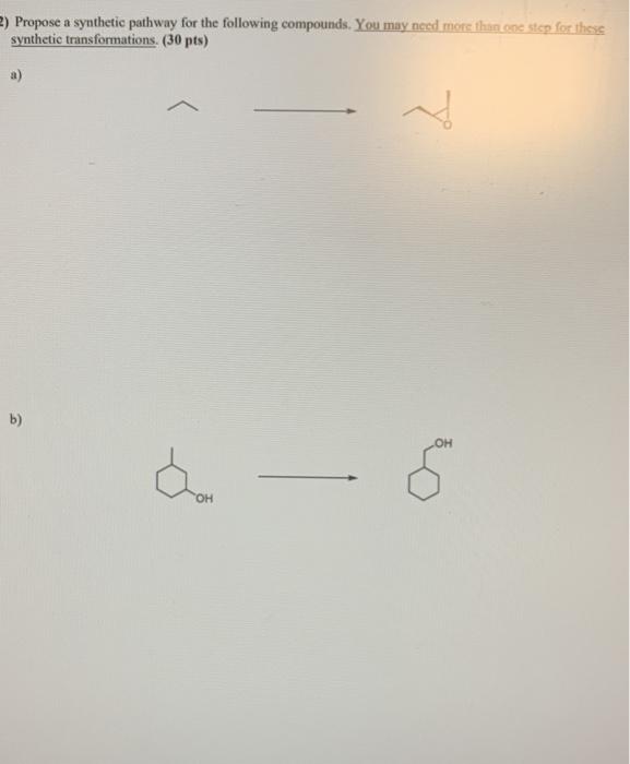 Solved 2) Propose a synthetic pathway for the following | Chegg.com