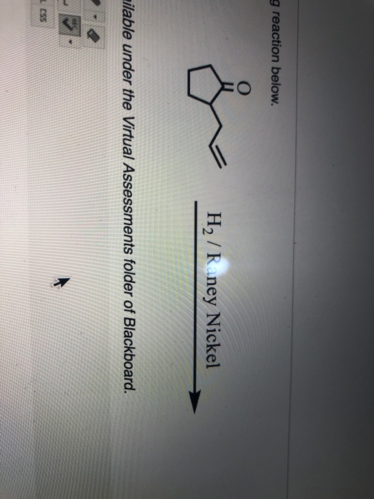 Solved g reaction below. ♡ Hj/R ney Nickel H2 / Raney Nickel | Chegg.com Solved g reaction below. ♡ Hj/R ney Nickel H2 / Raney Nickel | Chegg.com