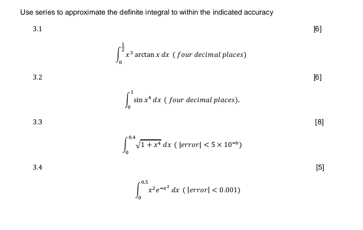 Solved Use series to approximate the definite integral to | Chegg.com