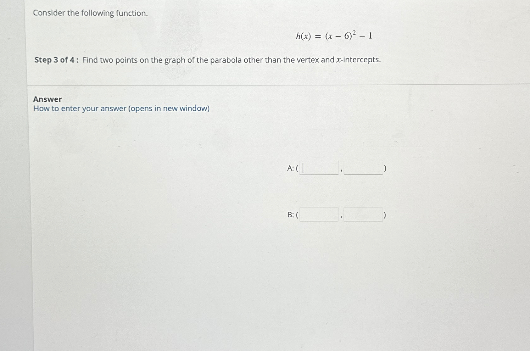 Solved Consider the following function.h(x)=(x-6)2-1Step 3 | Chegg.com