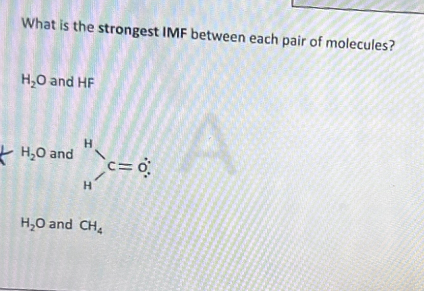 Solved What is the strongest IMF between each pair of | Chegg.com