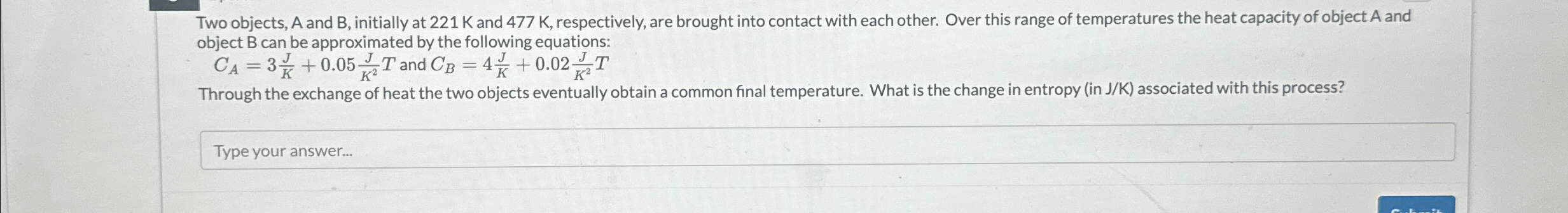 Solved Two objects, A and B, ﻿initially at 221K ﻿and 477K, | Chegg.com
