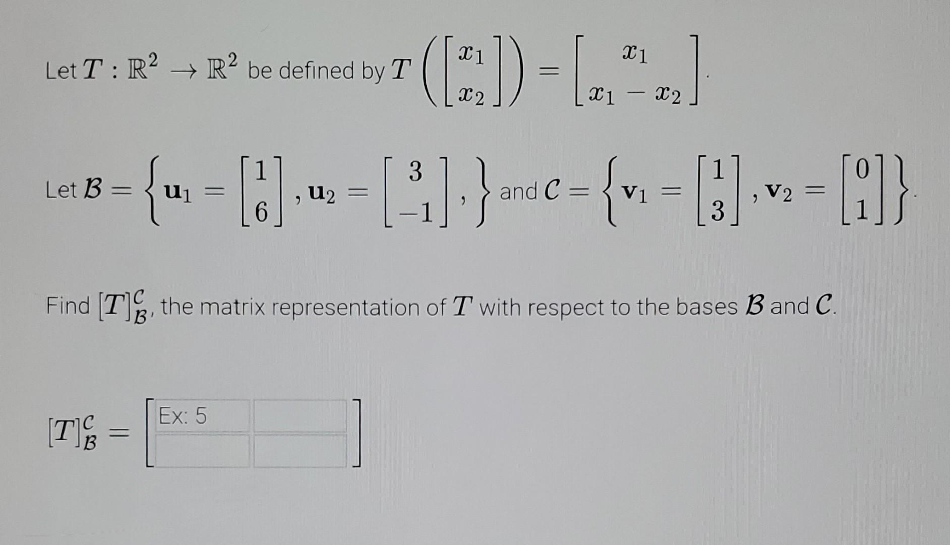 Solved Let T:R2→R2 be defined by T([x1x2])=[x1x1−x2] Let | Chegg.com