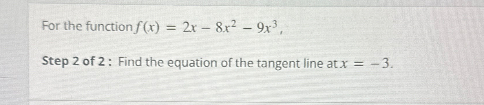 Solved For the function f(x)=2x-8x2-9x3,Step 2 ﻿of 2 ﻿: Find | Chegg.com
