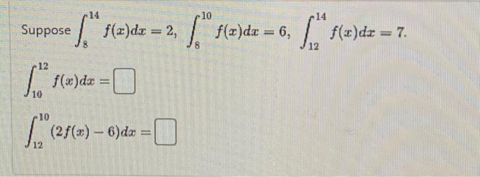 Solved [" f(x) dx = 2, Suppose [1² f(x) dx = 0 /** = (2f(x) | Chegg.com