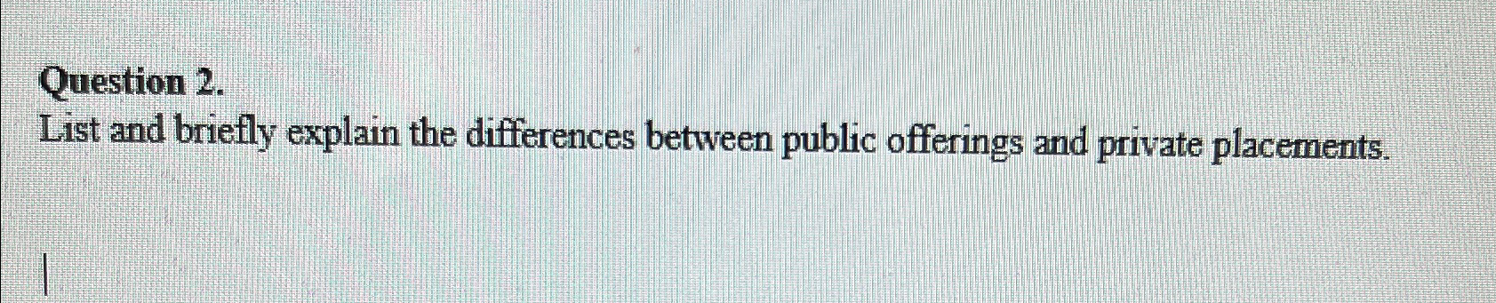 Solved Question 2.List and briefly explain the differences | Chegg.com