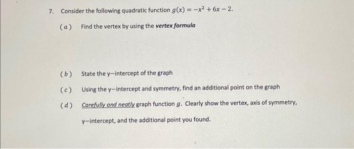 Solved 7. Consider the following quadratic function g(x) = | Chegg.com