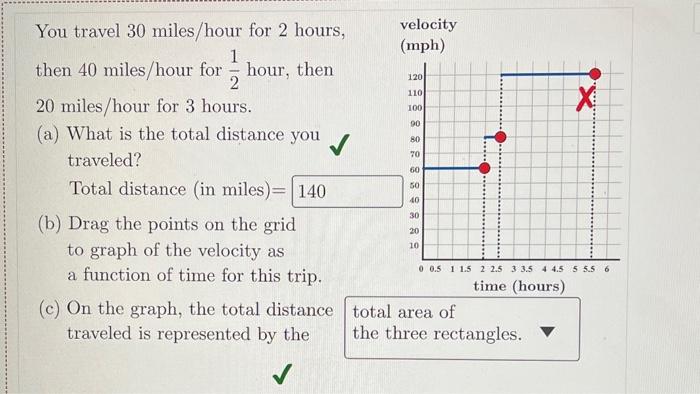 Solved You travel 30 miles/hour for 2 hours, then 40 | Chegg.com