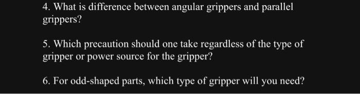 Solved 4. What is difference between angular grippers and | Chegg.com