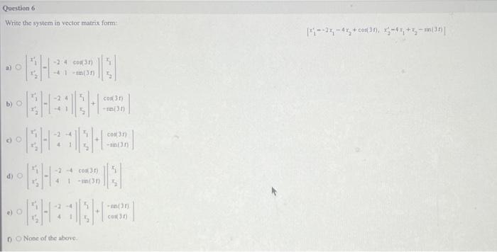 Solved Write the system in vector matrix form: | Chegg.com