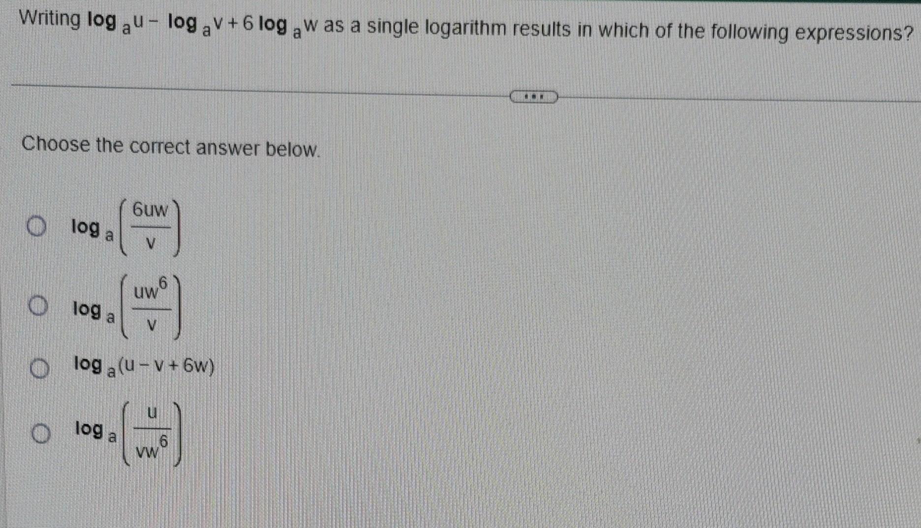 Solved Writing logau−logav+6logaw as a single logarithm | Chegg.com