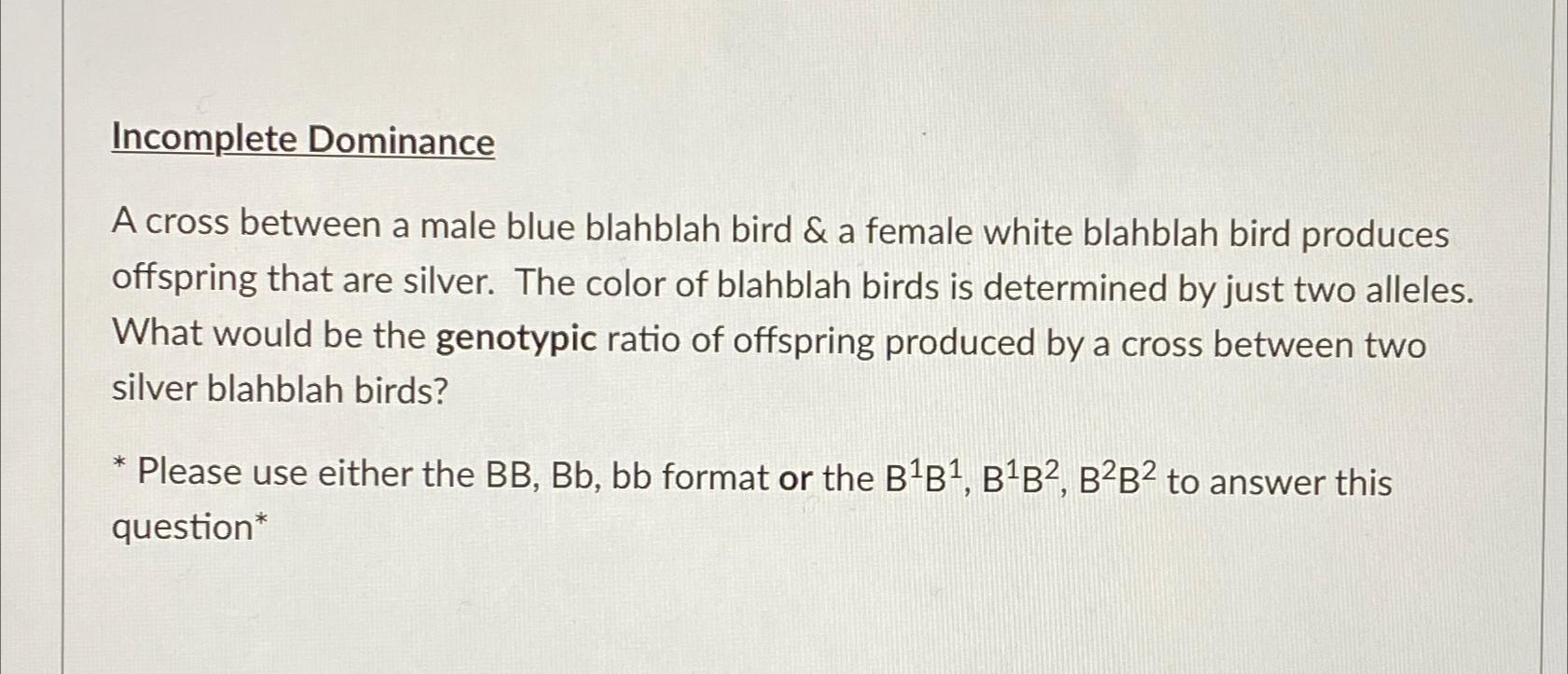 Solved Incomplete DominanceA cross between a male blue | Chegg.com