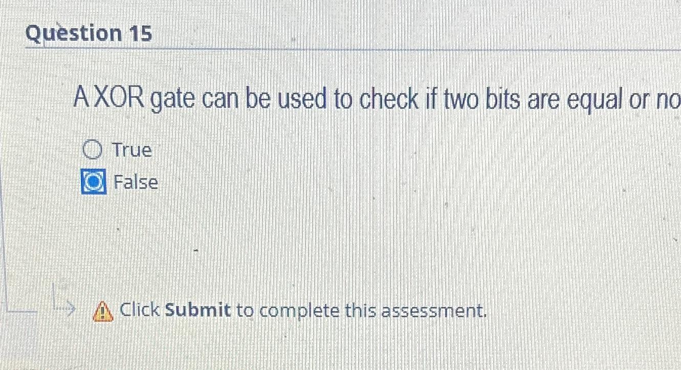 Solved Quèstion 15AXOR gate can be used to check if two bits | Chegg.com