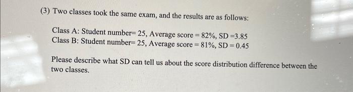 Solved (3) Two classes took the same exam, and the results | Chegg.com