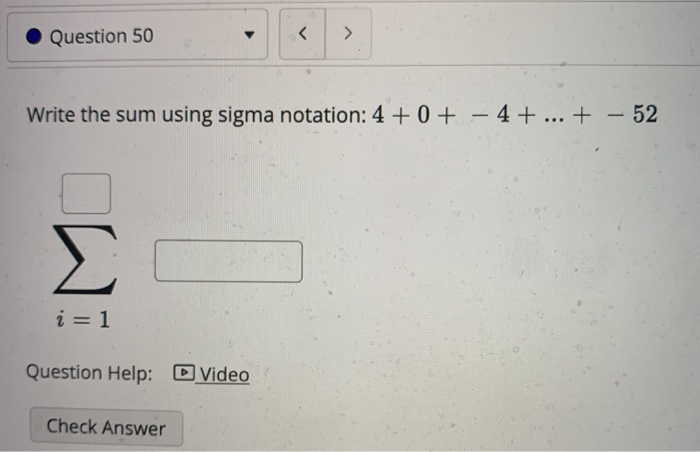 Solved Question 50 Write the sum using sigma notation: | Chegg.com