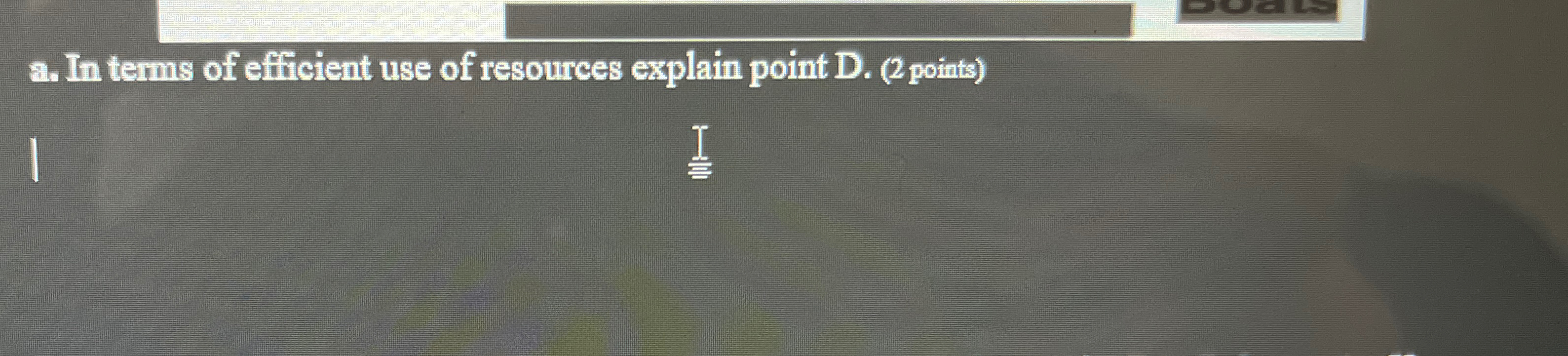 Solved a. ﻿In terms of efficient use of resources explain | Chegg.com