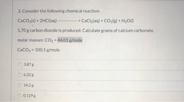Solved 3. Consider the following chemical reaction: CaCO3(s) | Chegg.com