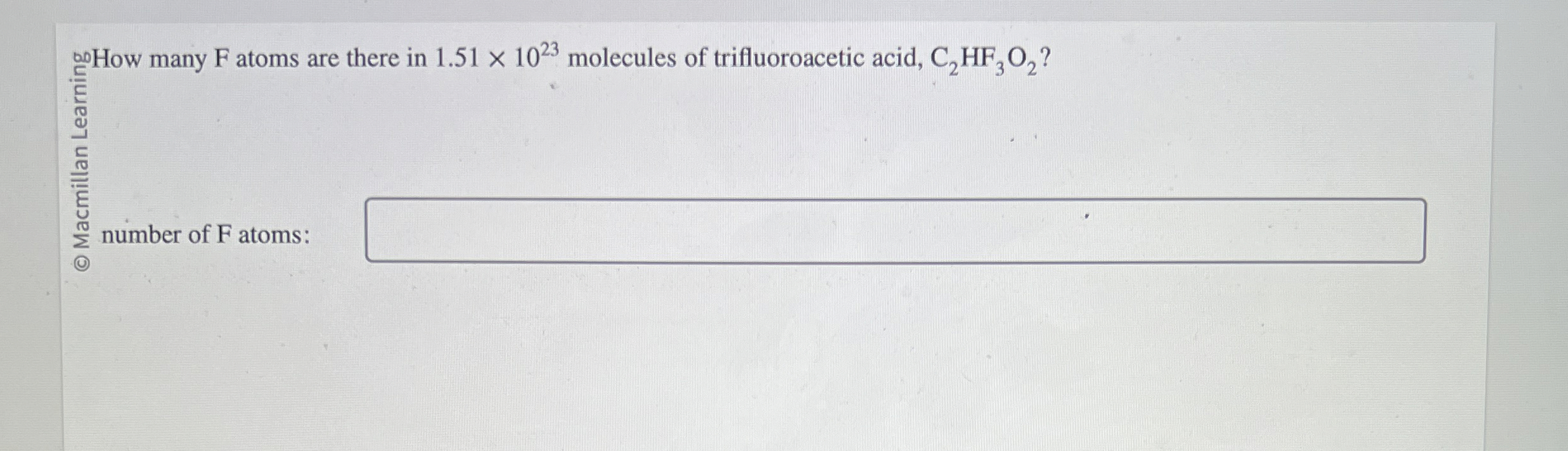 Solved ?00 ﻿How many F atoms are there in 1.51×1023 | Chegg.com