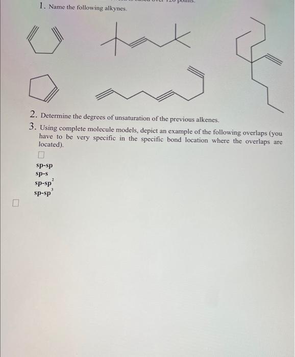 Solved 1. Name the following alkynes. 2. Determine the | Chegg.com