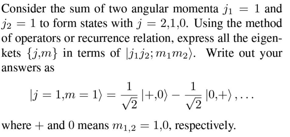 Solved Consider the sum of two angular momenta j1=1 and j2=1 | Chegg.com