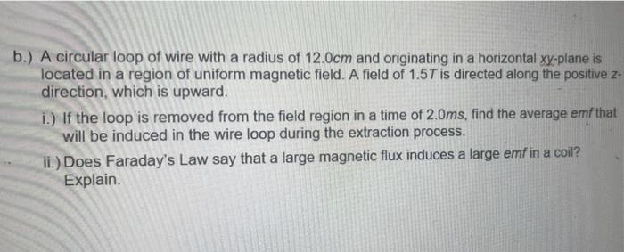Solved b.) A circular loop of wire with a radius of 12.0cm | Chegg.com