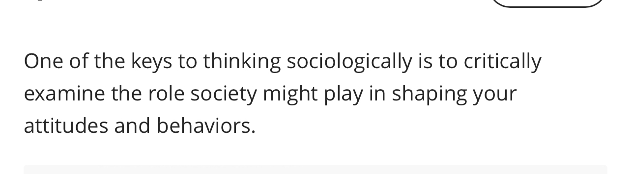 Solved One of the keys to thinking sociologically is to | Chegg.com