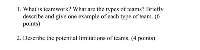 Solved 2. Describe the potential limitations of teams. (4 | Chegg.com