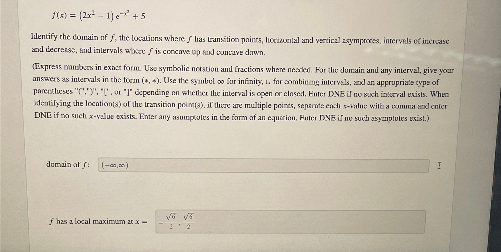 Solved f(x)=(2x2-1)e-x2+5Identify the domain of f, ﻿the | Chegg.com