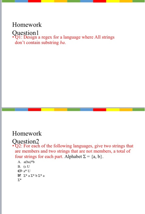 Solved Homework Question1 Q1: Design a regex for a language | Chegg.com
