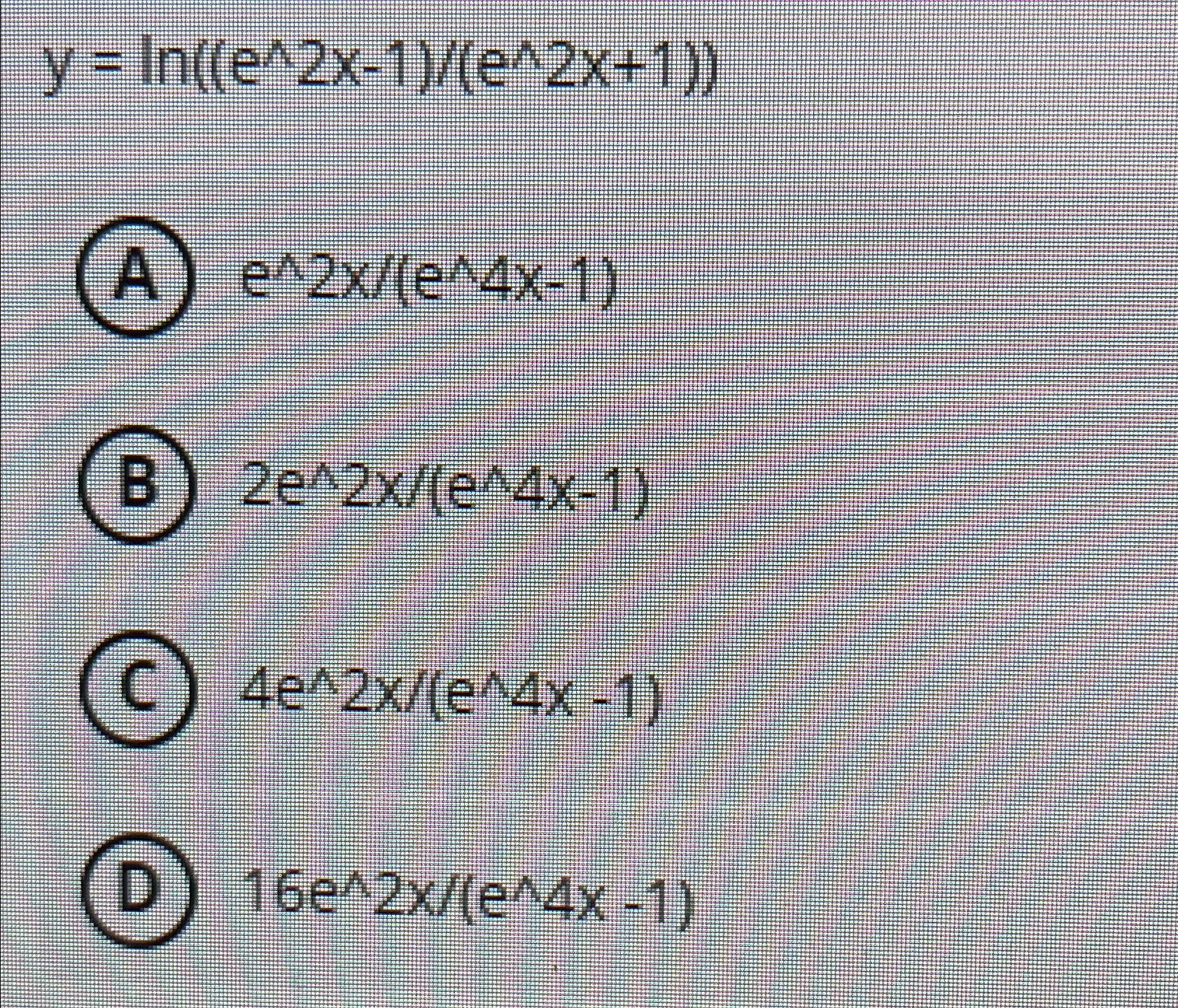 Solved y=ln(e???2x-1e???2x+1)(A) e???2xe???4x-1(B) 2e???2xe? | Chegg.com
