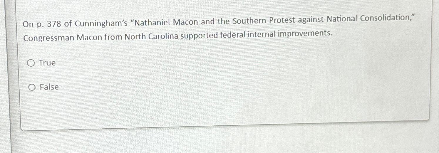 Solved On p. 378 ﻿of Cunningham's "Nathaniel Macon and the | Chegg.com