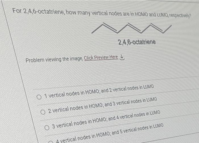 Solved For 24,6-octatriene, how many vertical nodes are in | Chegg.com