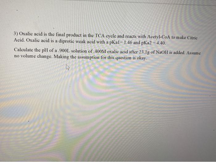 Solved 3) Oxalic acid is the final product in the TCA cycle | Chegg.com